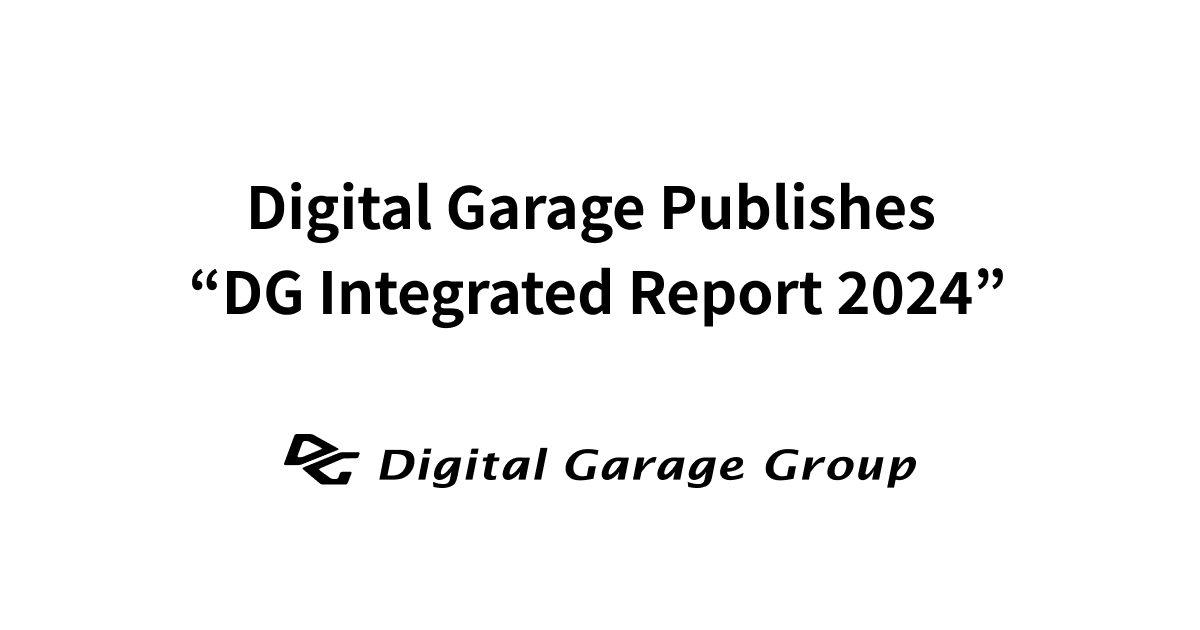Digital Garage Publishes “DG Integrated Report 2024” | News | Digital ...