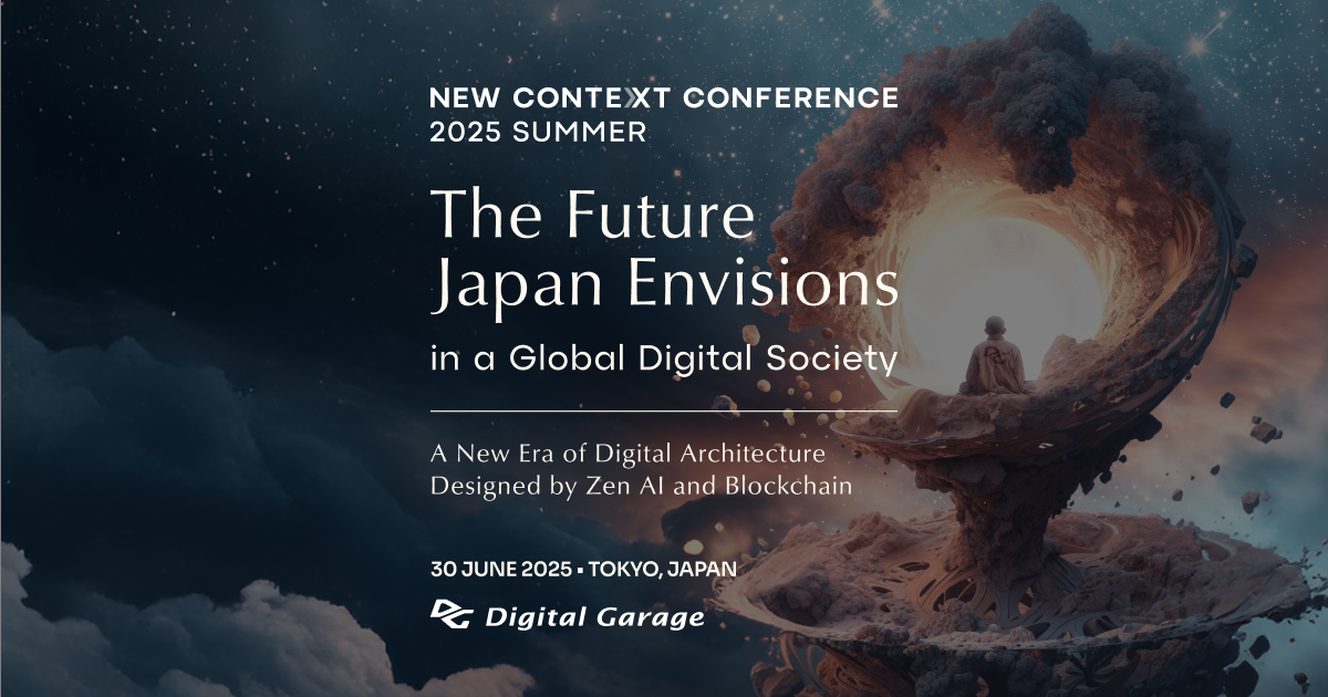 Digital Garage Hosts NEW CONTEXT CONFERENCE TOKYO 2025 Summer Under the ...